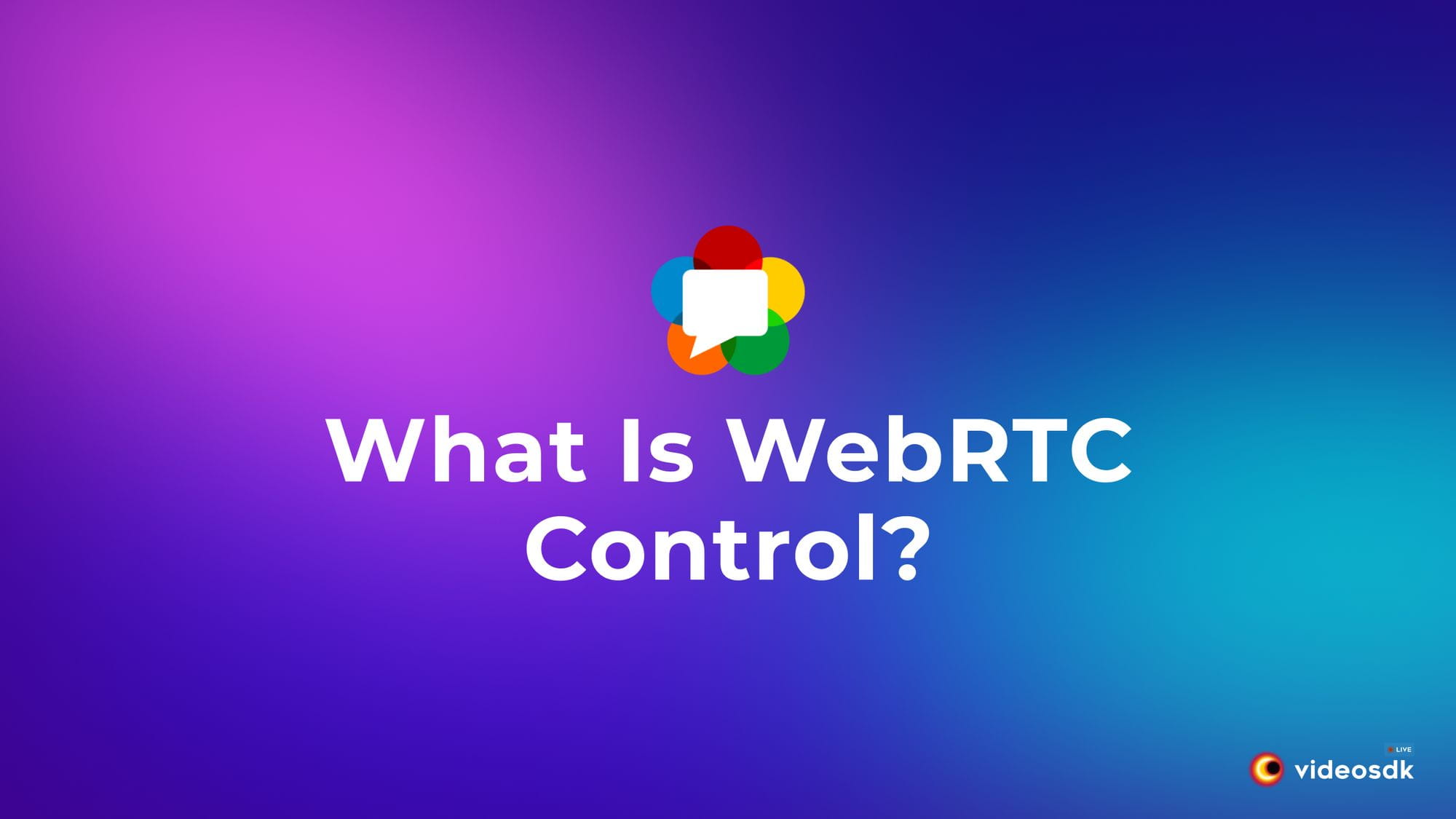 What is WebRTC Control? - VideoSDK