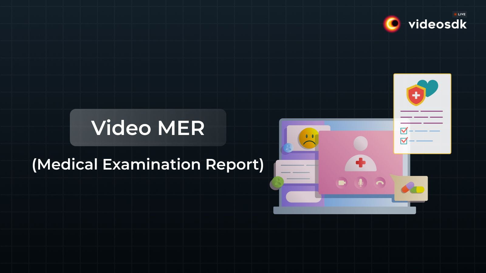 Video MER (Medical Examination Report) - VideoSDK